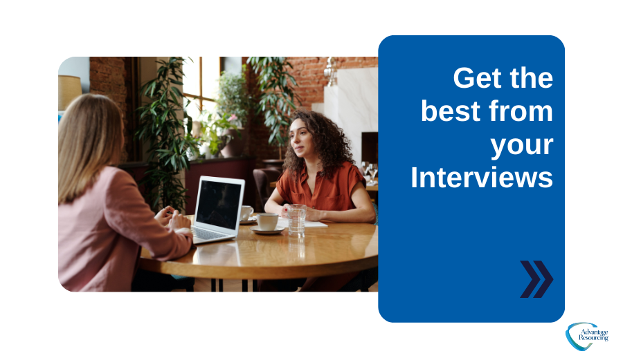 Get the Best from your interviews | Advantage Resourcing